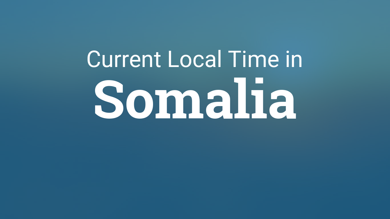 What time is it in Somalia? - GirlWithAnswers